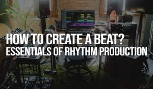 How to Make a Beat? Essentials of Rhythm Production! - Slooply Blog
