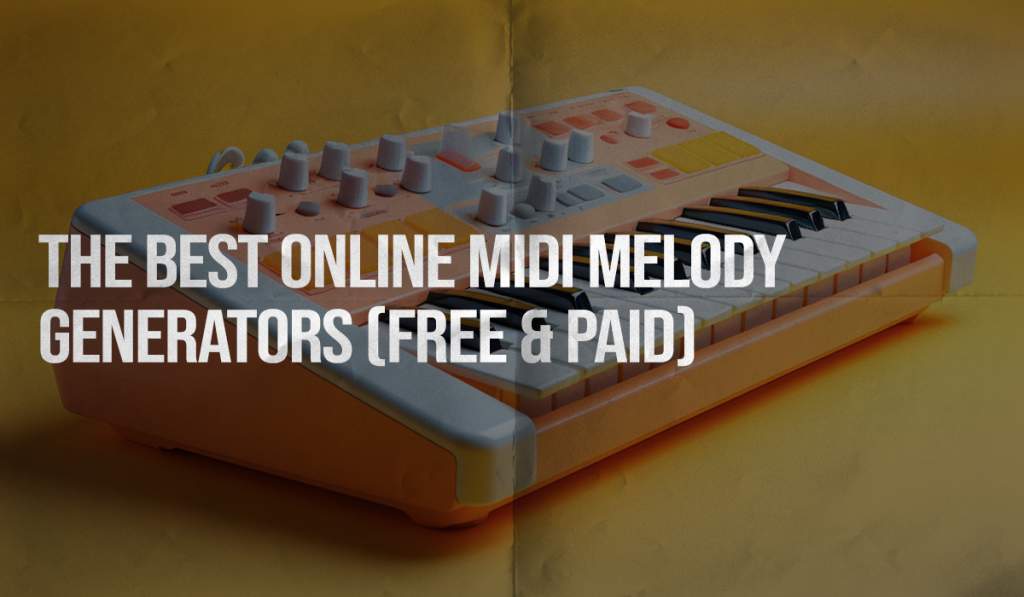 The Best Online MIDI Melody Generators (Free & Paid) - Slooply Blog